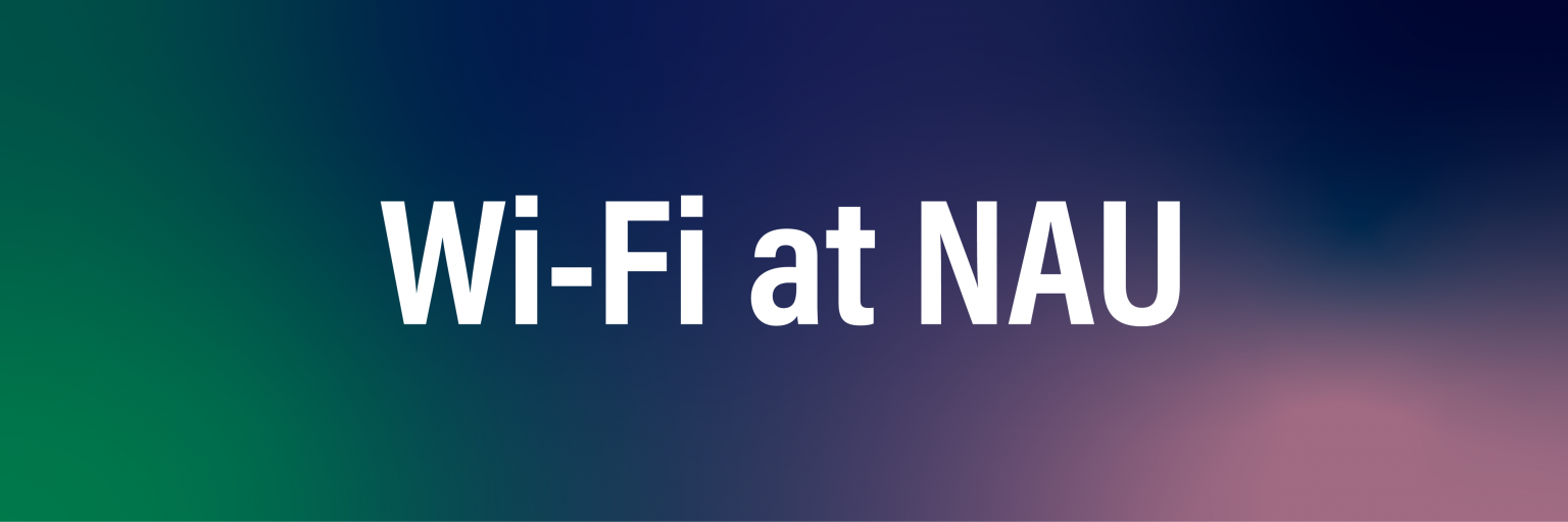 Wi-Fi at NAU­ | Information Technology Services