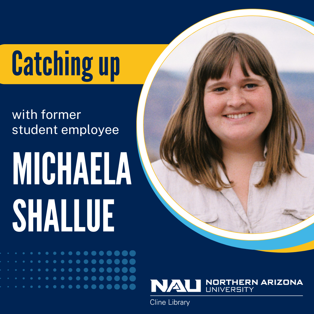 Catching Up with former student employee Michaela Shallue | Cline Library